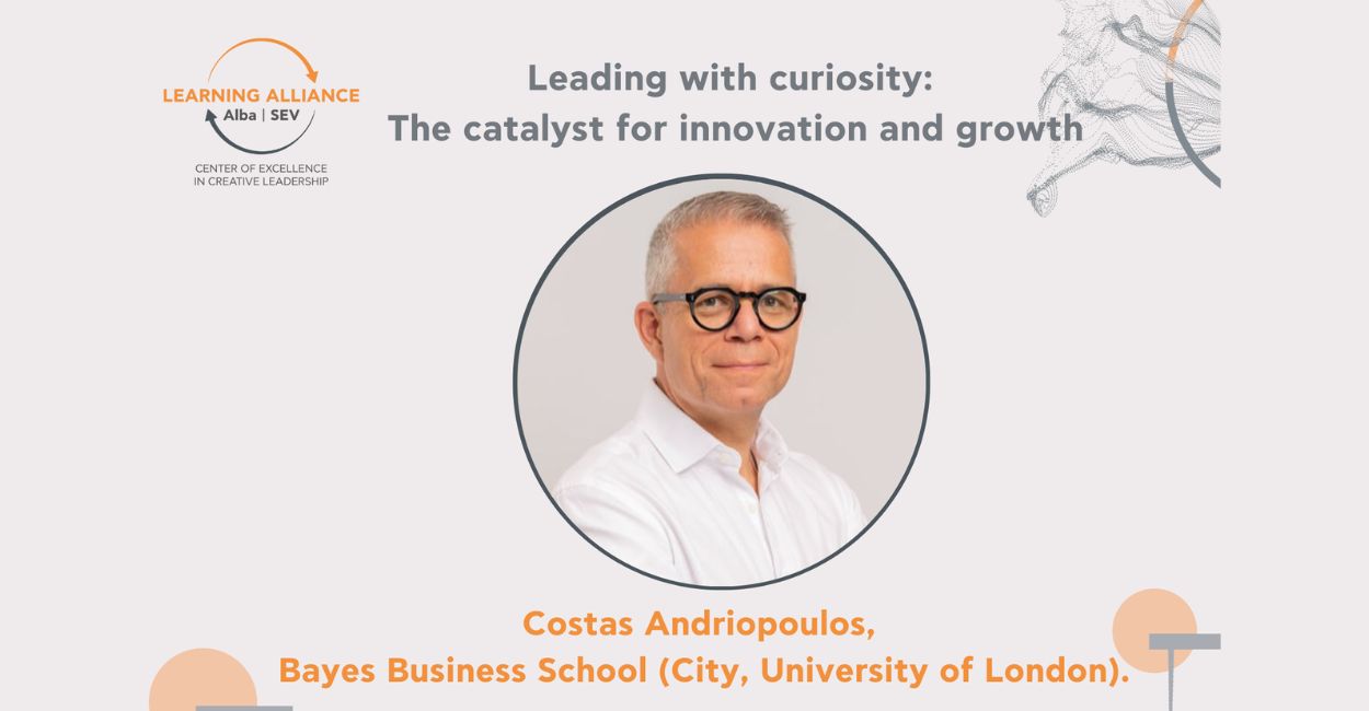 Leading with Curiosity, with Prof Costas Andriopoulos | Alba